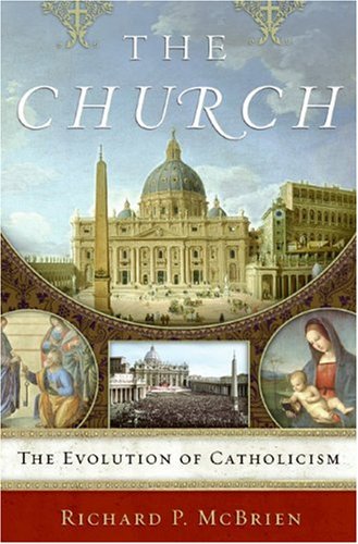 the church: the evolution of catholicism | Roman Catholicism books's Blog