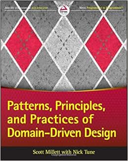 Patterns, Principles, and Practices of Domain-Driven Design: Scott ...
