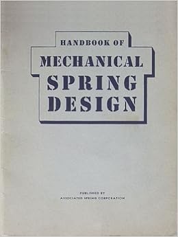 Handbook of Mechanical Spring Design: Associated Spring Corporation ...