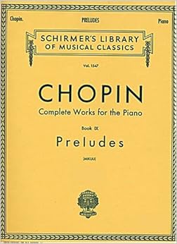 Chopin: Preludes (Complete Works for the Piano Book IX) Op 28 ...