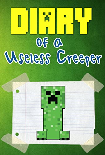 Minecraft: Diary of a Useless Creeper (Minecraft Book 1) (Minecraft ...