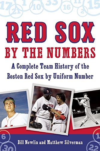 Red Sox by the Numbers: A Complete Team History of the Boston Red Sox ...