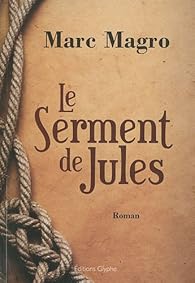 Que lire après Le serment de Jules - Marc Magro