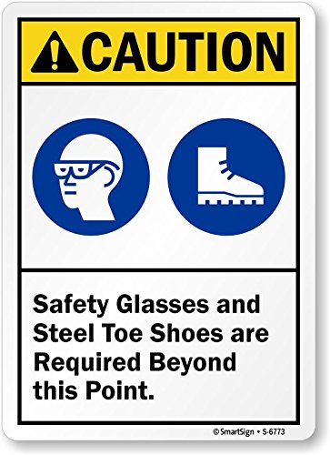 SmartSign "Caution, Safety Glasses/Steel Toe Shoes Required", - Want It All