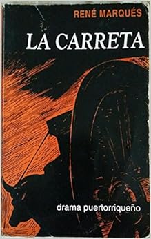 La carreta: drama en tres actos: Amazon.es: Rene Marques: Libros