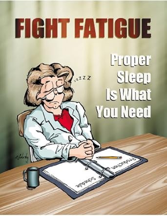 Fight Fatigue Proper Sleep Is What You Need Workplace Safety Poster ...