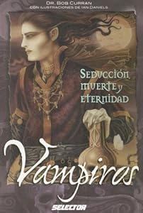 Vampiros, seduccion, muerte y eternidad (ESOTERISMO) (Spanish Edition ...