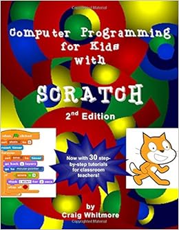 Computer Programming for Kids with Scratch: Amazon.co.uk: Craig ...
