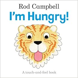 I'm Hungry!: Amazon.co.uk: Rod Campbell: 9780330513609: Books