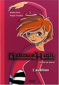Groove High, tome 1 : L'audition - Amélie Sarn - Babelio