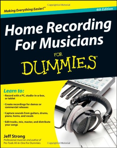 Home Recording For Musician For Dummies (For Dummies (Career/Education ...