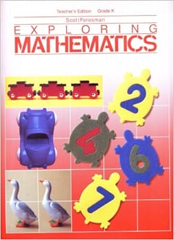 Scott Foresman Exploring Mathematics: Teacher's Edition, Grade K ...