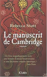 La manuscrit de Cambridge - Rebecca Stott - Babelio