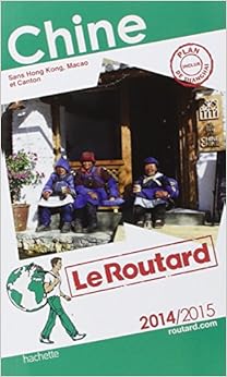 Guide du Routard Chine 2014/2015: 9782012458734: Amazon.com: Books