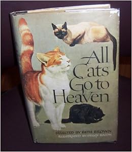 All Cats Go to Heaven: An Anthology of Stories About Cats: Beth ...