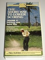The Short Way to Lower Scoring – Volume II, Pitching and Sand Play with ...