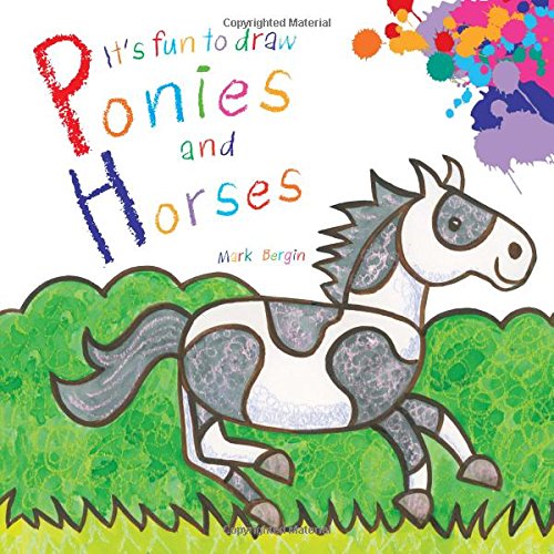 It's Fun to Draw Ponies and Horses - Want It All