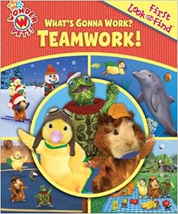 My First Look and Find: Wonder Pets, What s Gonna Work? Teamwork! (My ...