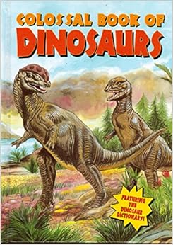 Colossal Book of Dinosaurs: Modern Publishing: 9781561447756: Amazon ...