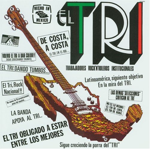 El tri | Rock en español, Hecho en méxico, Rockera