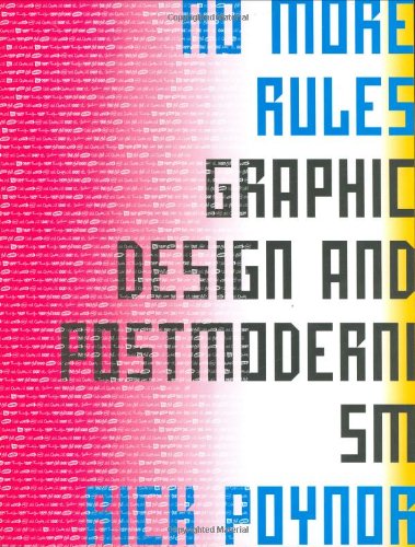 No More Rules: Graphic Design and Postmodernism - 9781856692298 | SlugBooks