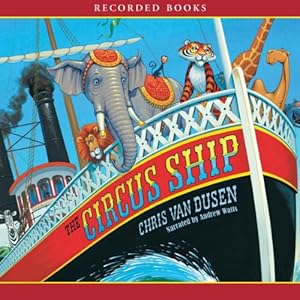 The Circus Ship Audiobook | Chris Van Dusen | Audible.com