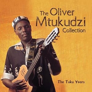 Oliver Mtukudzi - The Oliver Mtukudzi Collection: The Tuku Years ...