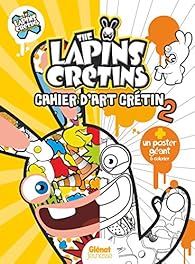 The Lapins crétins - Activités : Le livre de coloriage 2 - Babelio