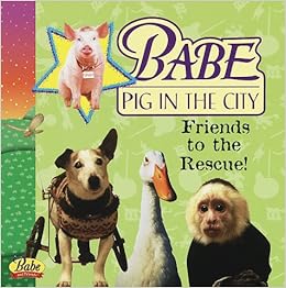 Babe Pig in the City: Friends to the Rescue!: Amazon.co.uk: Justine ...