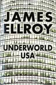 Amazon.fr - Underworld USA - James Ellroy, Jean-Paul Gratias - Livres
