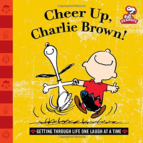 Cheer Up, Charlie Brown!: Getting Through Life One Laugh at a Time ...