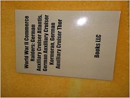 World War Ii Commerce Raiders: German Auxiliary Cruiser Atlantis ...