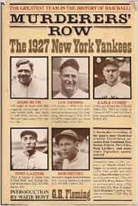 Murderers' Row: The 1927 New York Yankees: G. H. Fleming: 9780688048044 ...