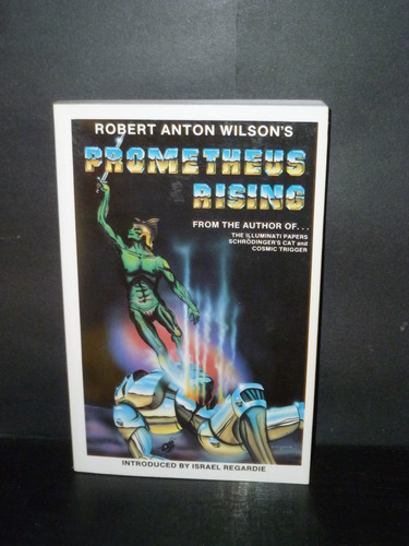 Prometheus Rising: Robert Anton Wilson, Israel Regardie: 8601200622133 ...