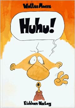 Huhu!: Amazon.de: Walter Moers: Bücher