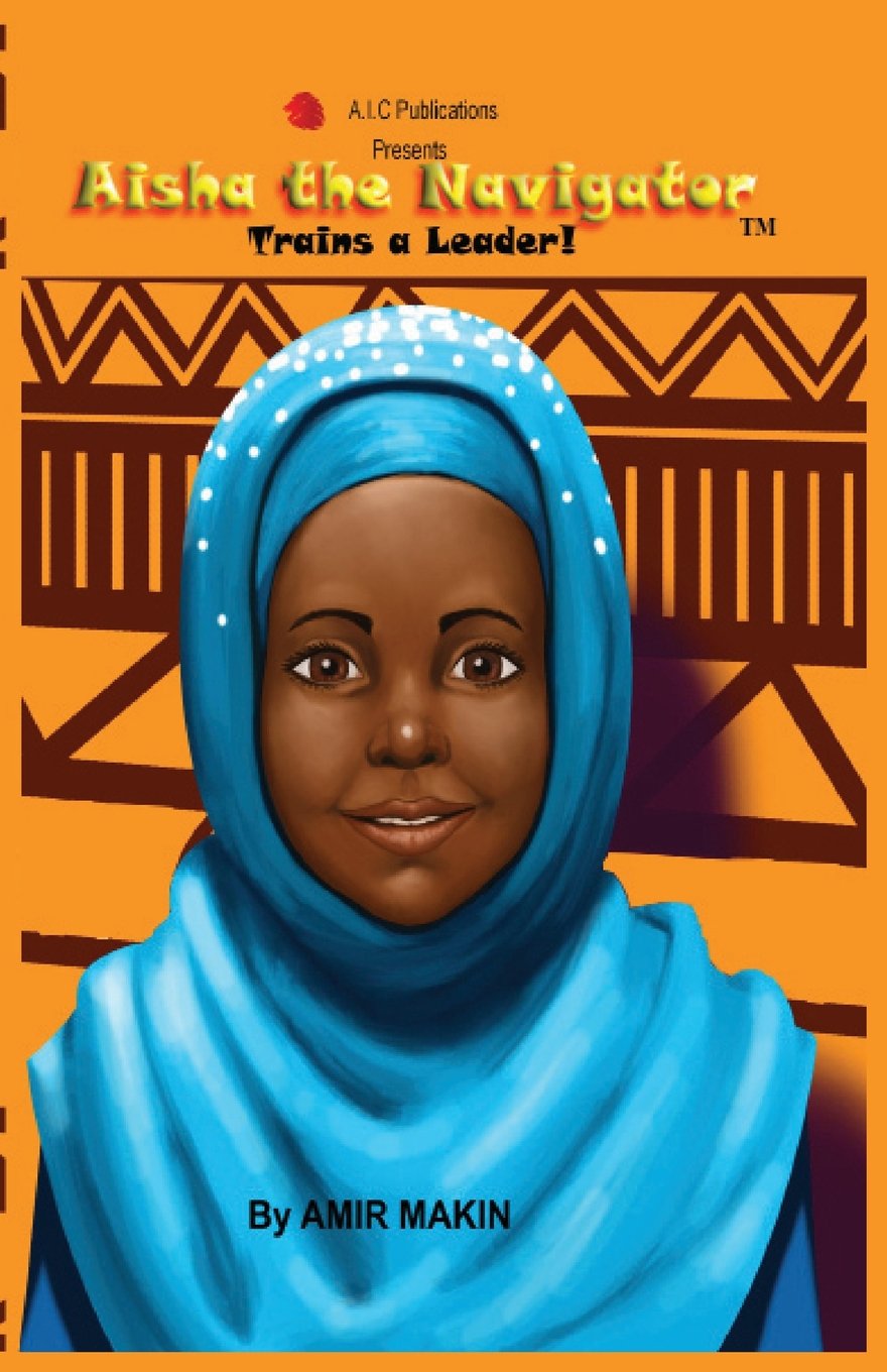 Makin, Amir. Aisha the Navigator Trains a Leader! Book Review. | Bonnie ...