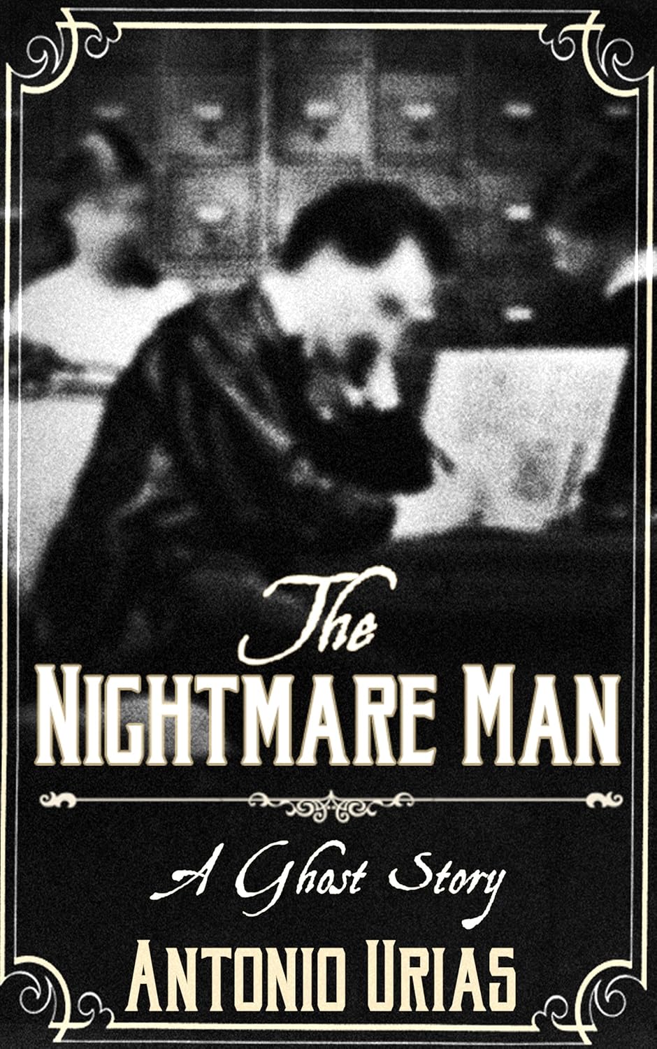 New Short Story “The Nightmare Man” Now Available – Antonio Urias
