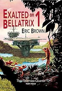 Exalted on Bellatrix 1 by Eric Brown – A Son of the Rock -- Jack Deighton
